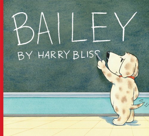 Review: Bailey by Harry Bliss – The Children's Book Review