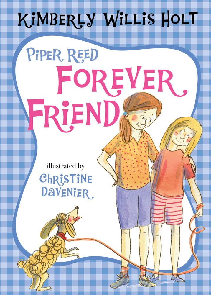 Piper Reed, Forever Friend by Kimberly Willis Holt | Review – The ...