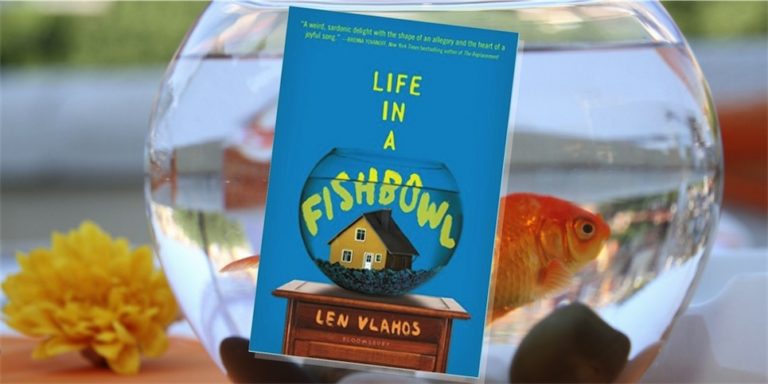 Life in a Fishbowl, by Len Vlahos | Book Review – The Children's Book ...