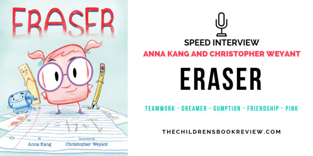 Eraser, by Anna Kang and Chris Weyant | Speed Interview – The Children ...