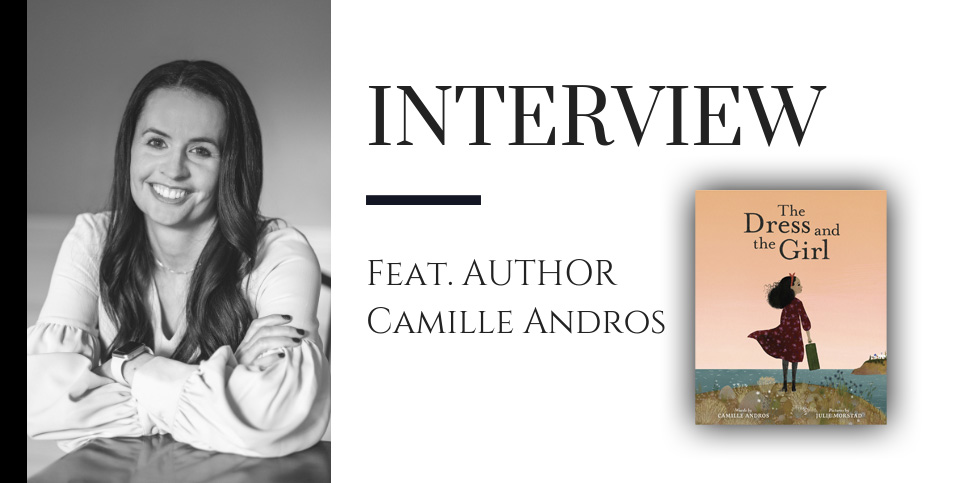 Camille Andros Discusses The Dress and the Girl, and Finding the ...