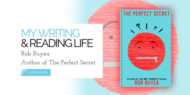 Rob Buyea, Author of The Perfect Secret | My Writing and Reading Life ...