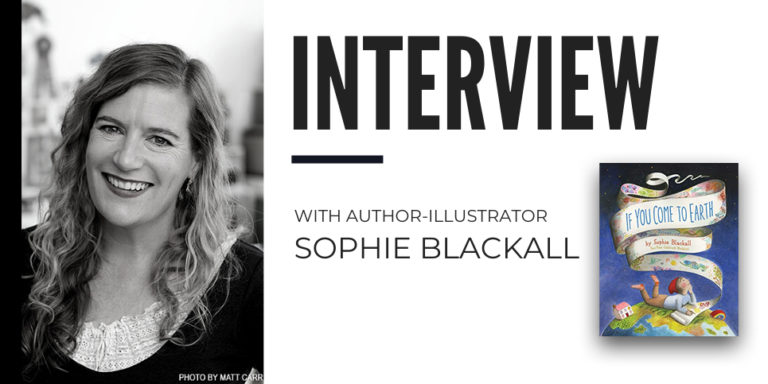 Sophie Blackall Discusses If You Come to Earth – The Children's Book Review