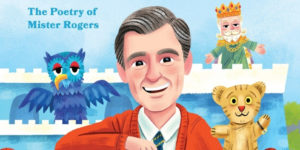 Mister Rogers: Books That Celebrate Kindness – The Children's Book Review