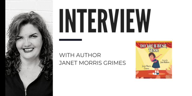 Janet Morris Grimes Discusses Do Your Best, Tess!