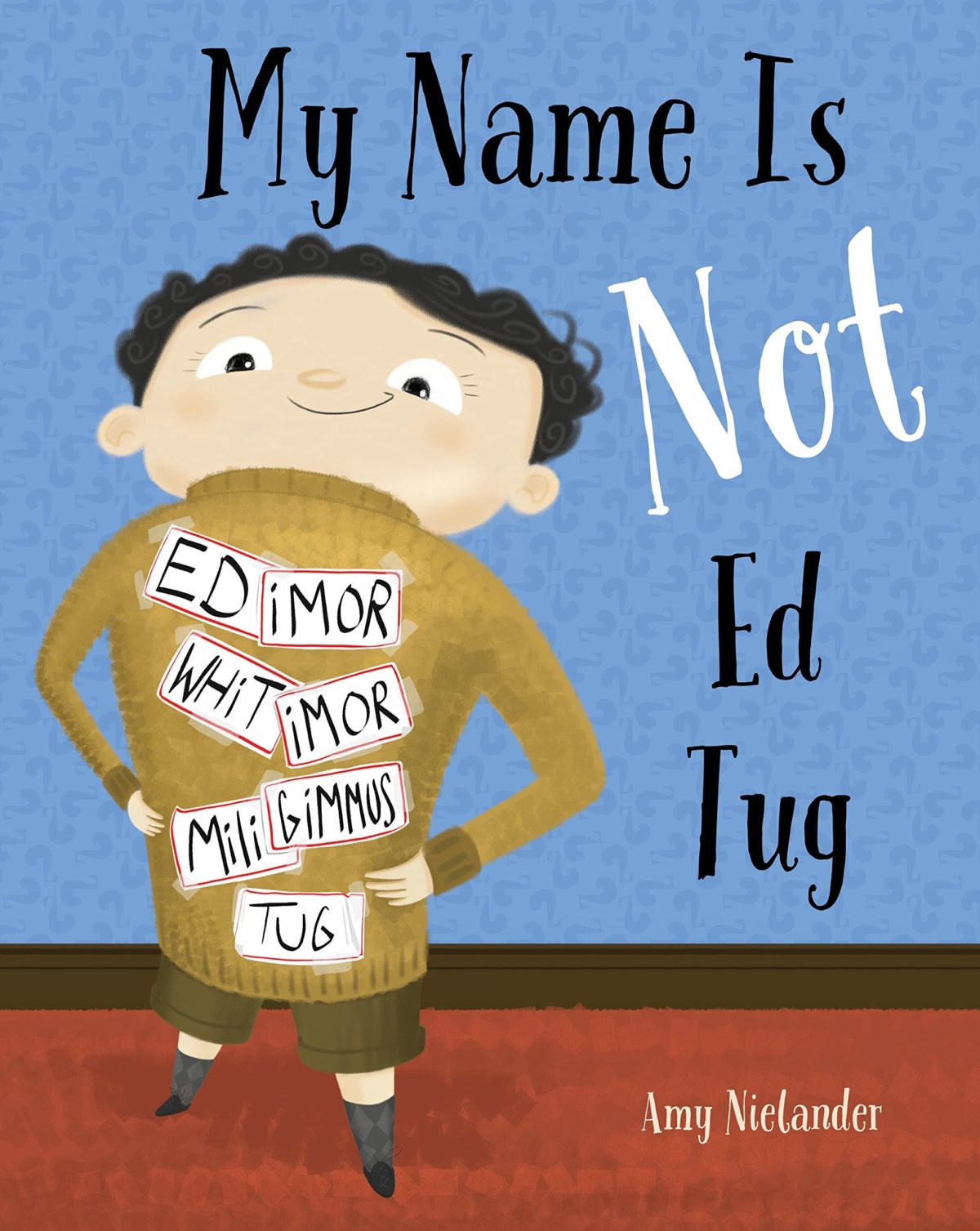 My Name Is Not Ed Tug, by Amy Nielander | Dedicated Review