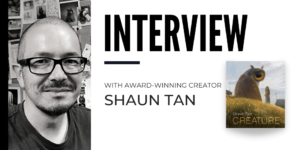 Shaun Tan Discusses Creature: Paintings, Drawings, and Reflections