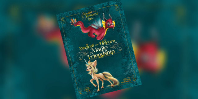 The Dragon and the Unicorn: The Magic of Friendship | Dedicated Review ...