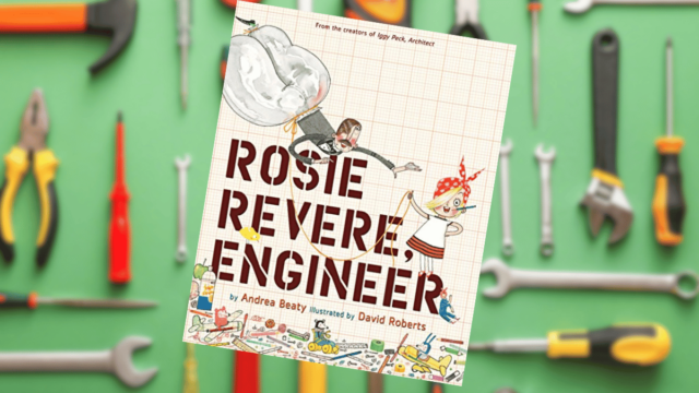 Rosie Revere, Engineer, by Andrea Beaty | Book Review