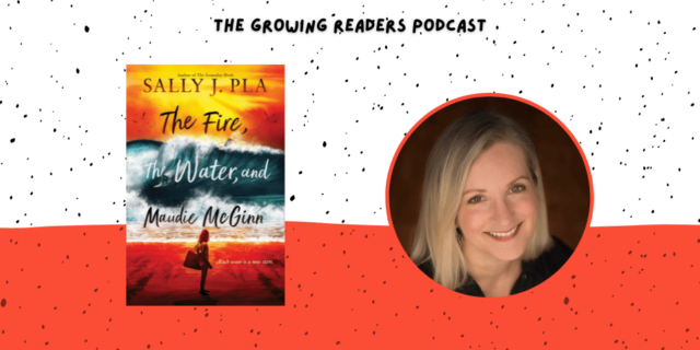 Sally J. Pla Talks About Her Novel ‘The Fire, the Water, and Maudie McGinn’