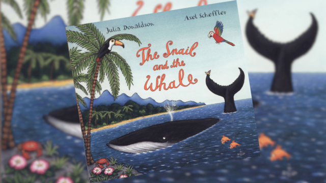 The Snail and the Whale, by Julia Donaldson | Book Review