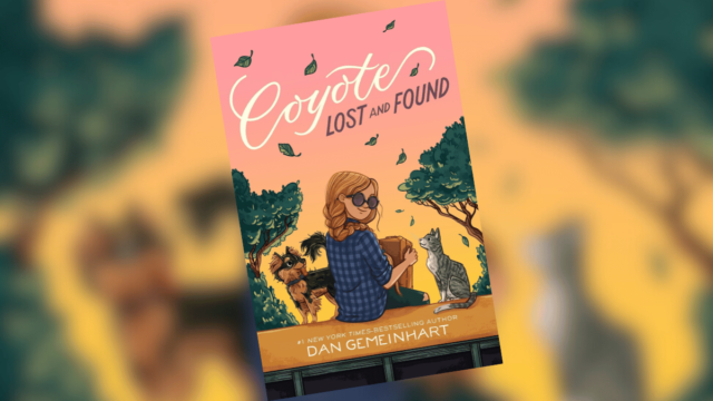 Coyote Lost and Found, by Dan Gemeinhart | Book Review