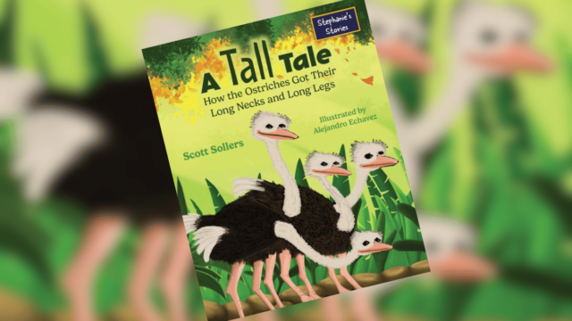 A Tall Tale: How the Ostriches Got Their Long Necks and Long Legs ...