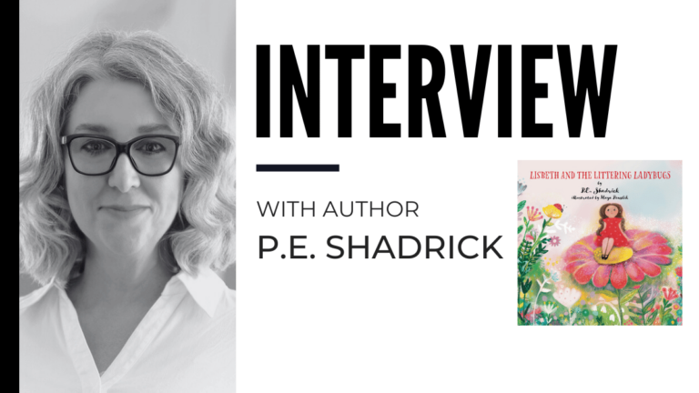 An Interview with P.E. Shadrick, Author of ‘Lisbeth and the Littering ...
