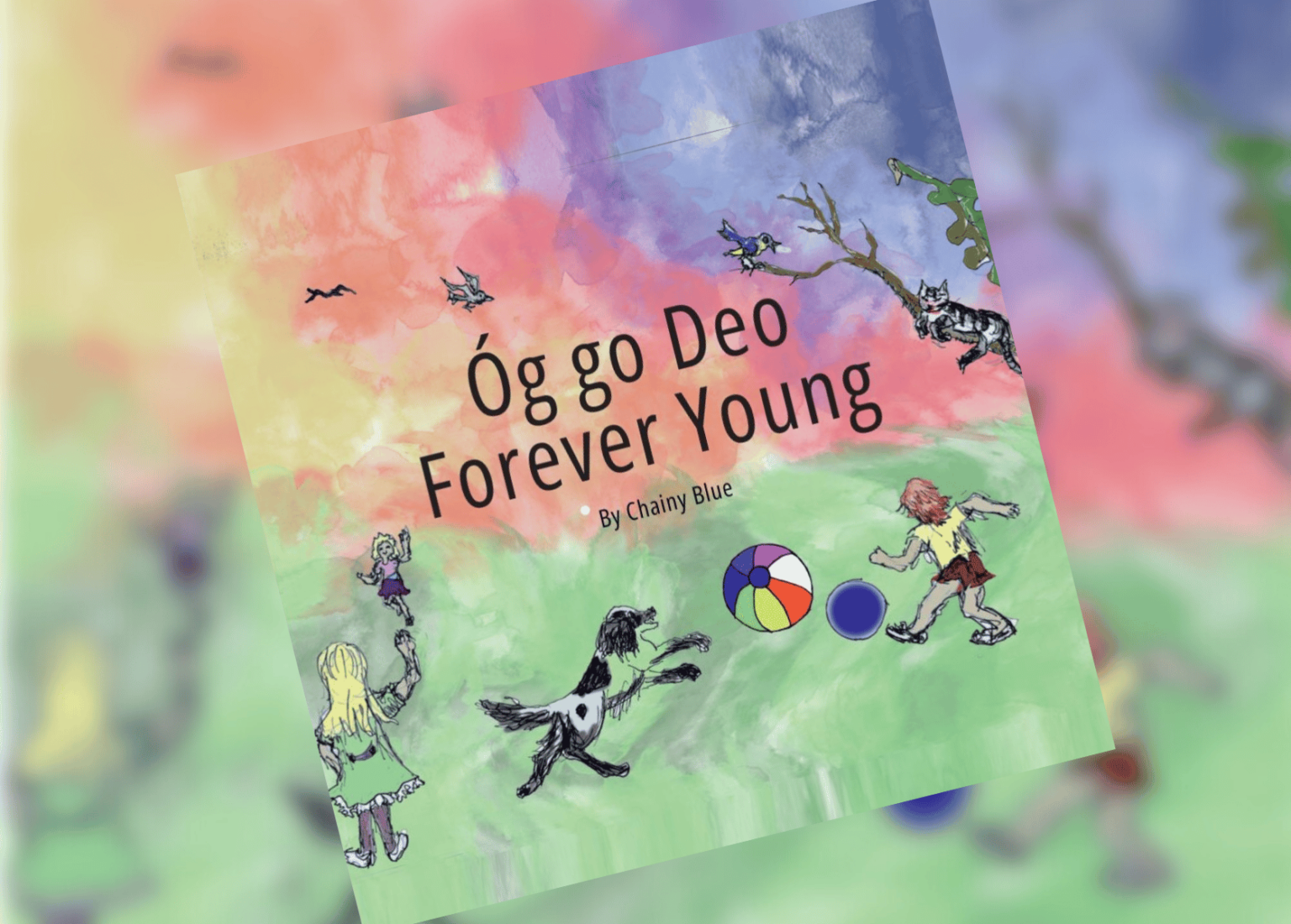 Óg go Deo: Forever Young, by Chainy Blue | Dedicated Review
