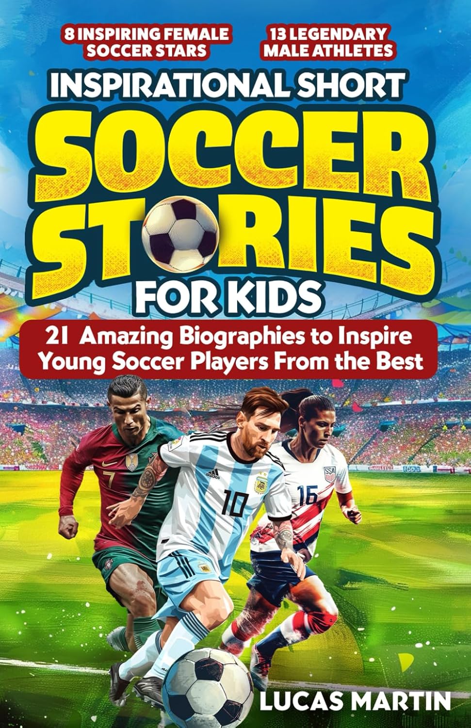 Inspirational Short Soccer Stories for Kids: 21 Amazing True Lessons ...